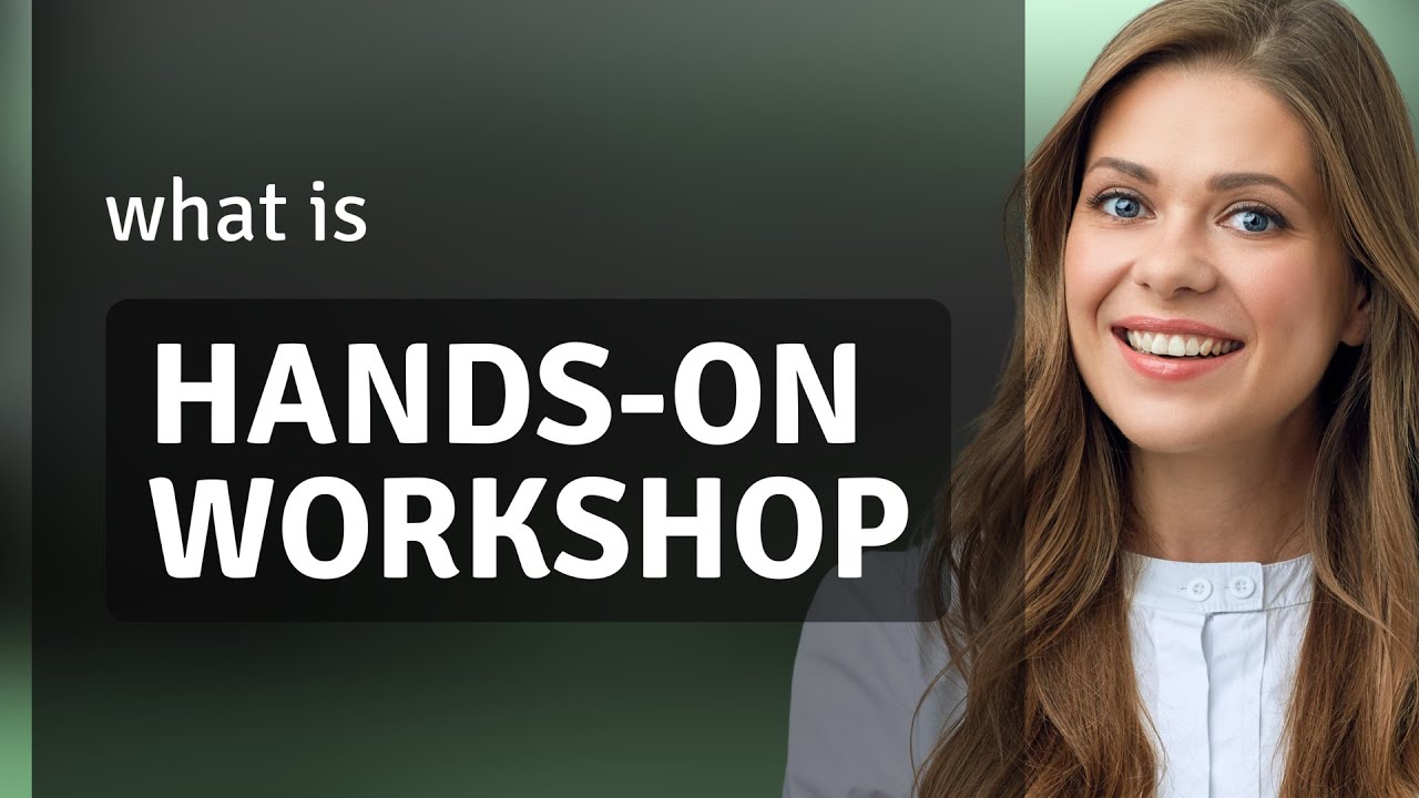 Hands-On Workshop: A Practical Learning Experience
