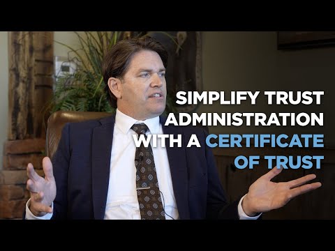 Simplify Trust Administration with a Certificate of Trust