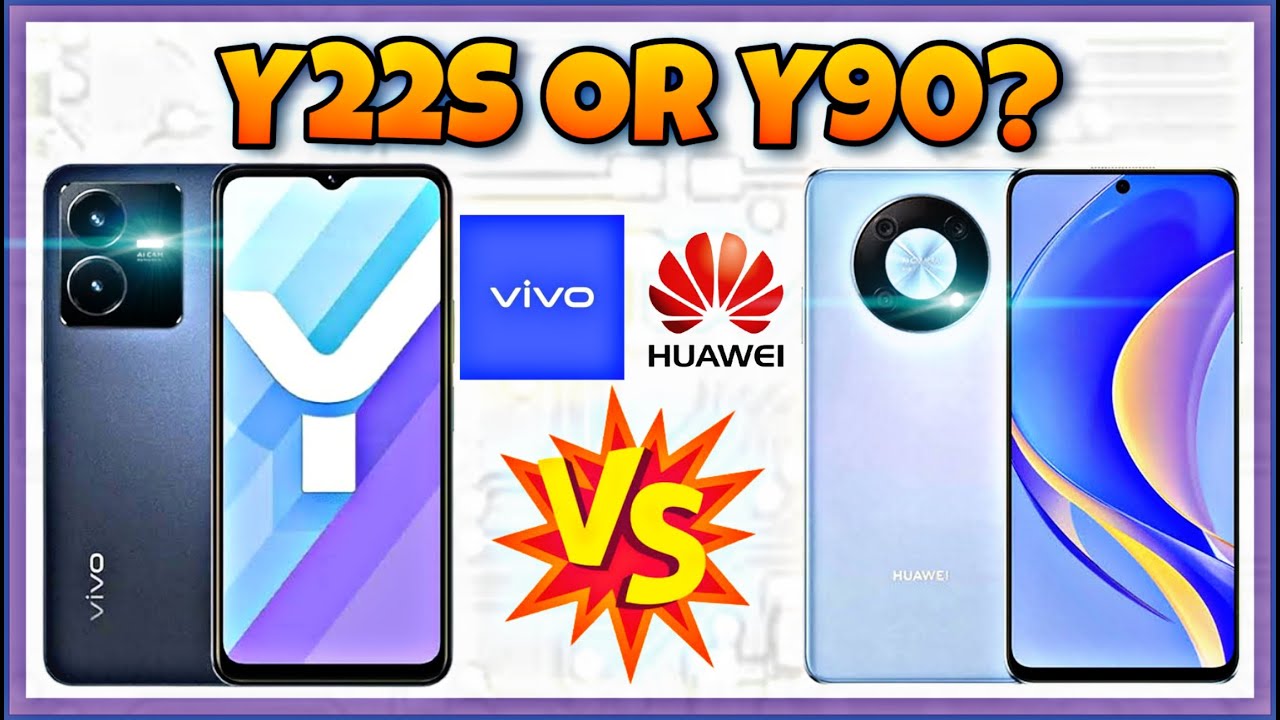 Huawei Nova Y90 vs Vivo Y22s | Specification | Comparison | Features | Price