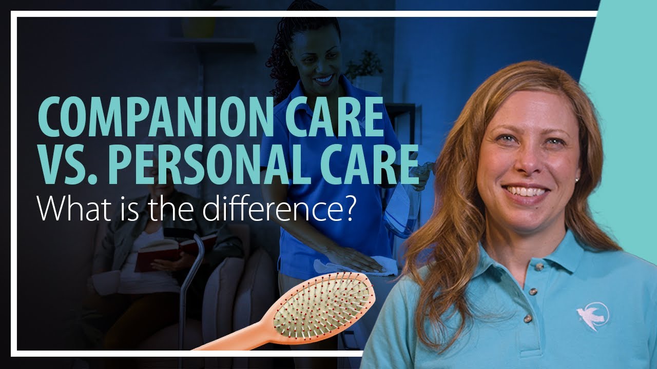 Companion Care vs. Personal Care: What’s the Real Difference?