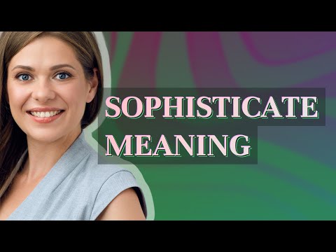 Sophisticate | meaning of Sophisticate