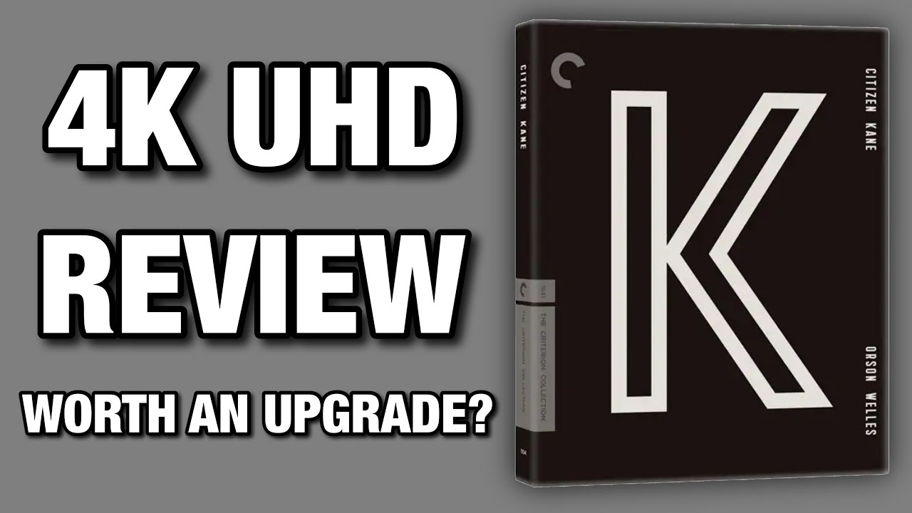CITIZEN KANE 4K ULTRAHD BLU-RAY REVIEW | CRITERION COLLECTION