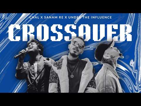 CROSSOVER Mashup | Chal x Sanam Re x Under the Influence | Dabzee | Chris Brown | Arjith Singh | R4M