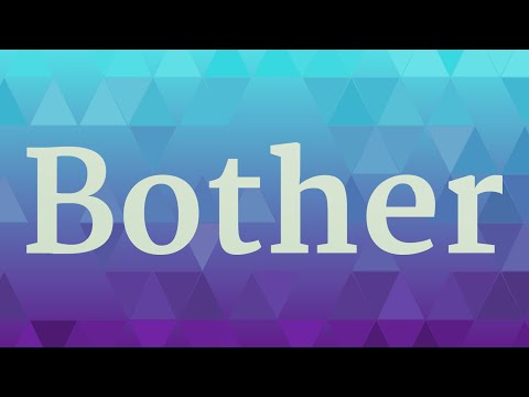 BOTHER pronunciation • How to pronounce BOTHER