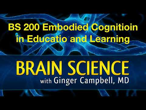BS 200 Embodied Cognition in Education with Sheila Macrine and Jennifer Fugate