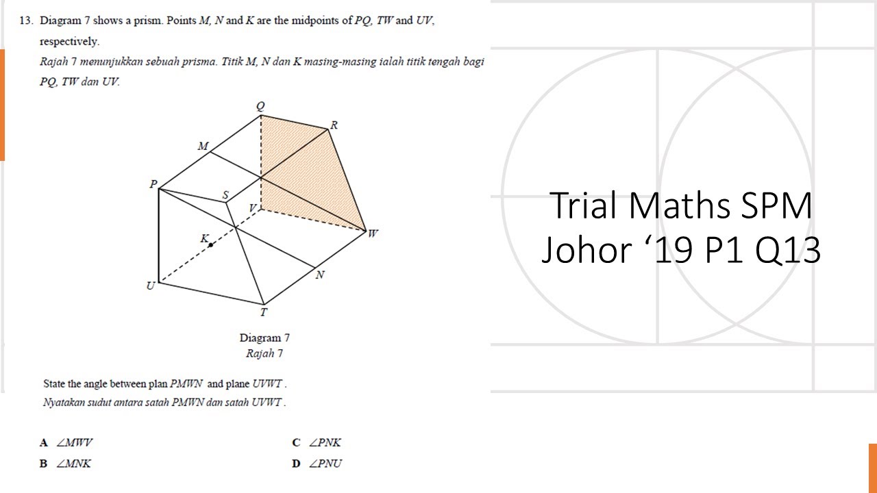 Trial Maths SPM Johor 2019 Paper 1 Q13 angle between plane lines and planes in 3 dimensions