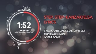 [LYRICS] KANZAKI ELSA - STEP, STEP | SWORD ART ONLINE ALTERNATIVE : GUN GALE ONLINE INSERT SONG ...