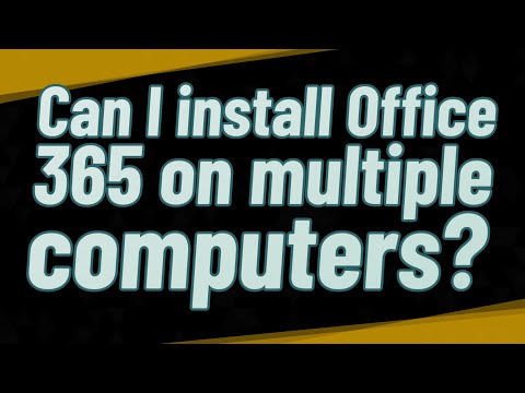 Can I install Office 365 on multiple computers?