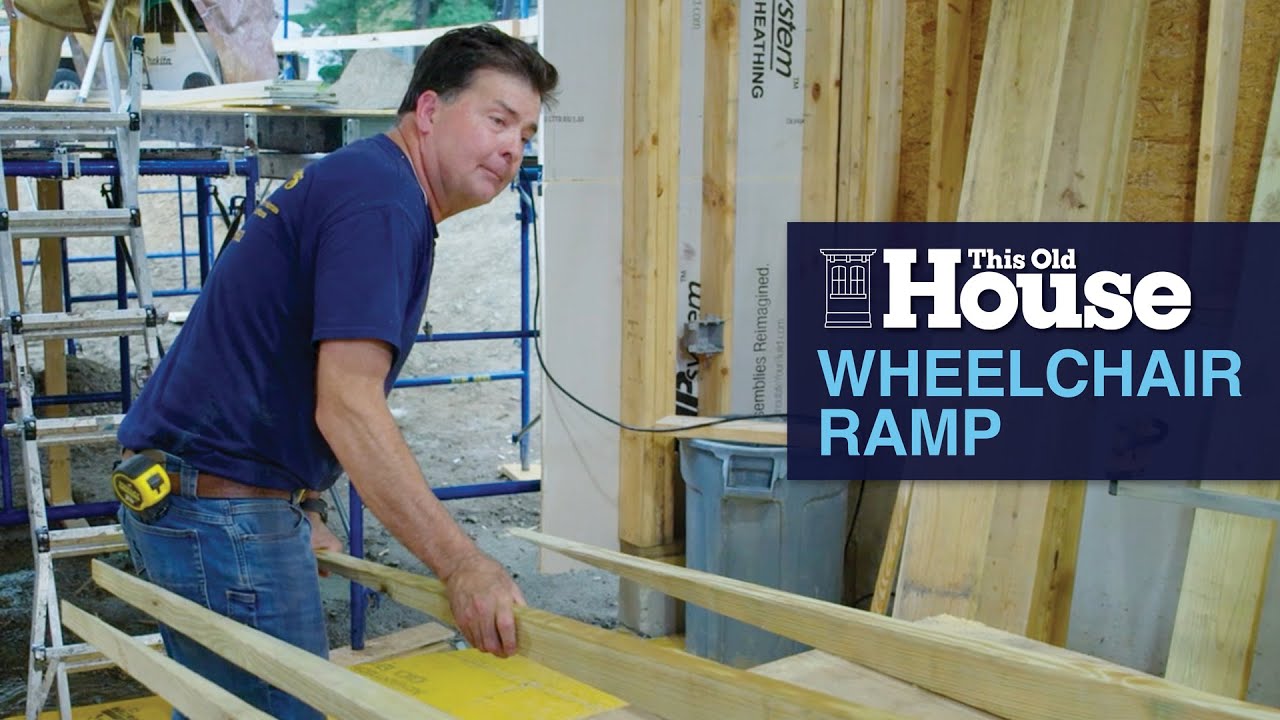 How to Build a Wheelchair Ramp | This Old House