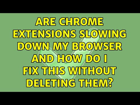 Are Chrome extensions slowing down my browser and how do I fix this without deleting them?