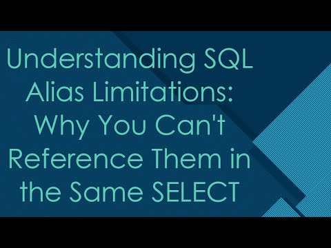 Understanding SQL Alias Limitations: Why You Can't Reference Them in the Same SELECT