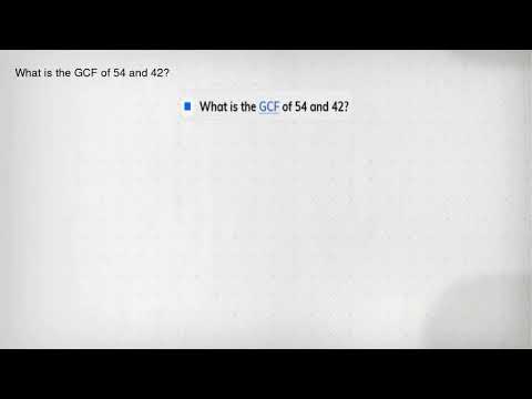 What is the GCF of 54 and 42?