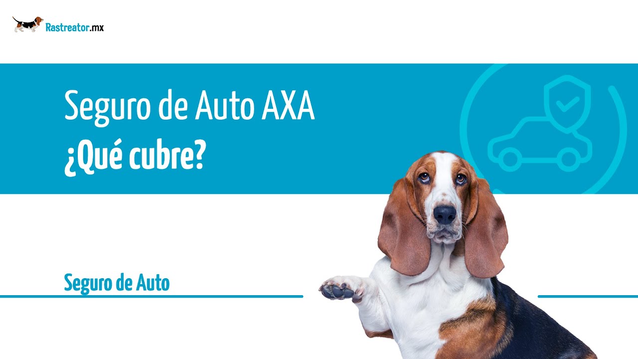 🚗🛡️Seguro de Auto Axa ¿Qué cubre? - Rastreator.mx®