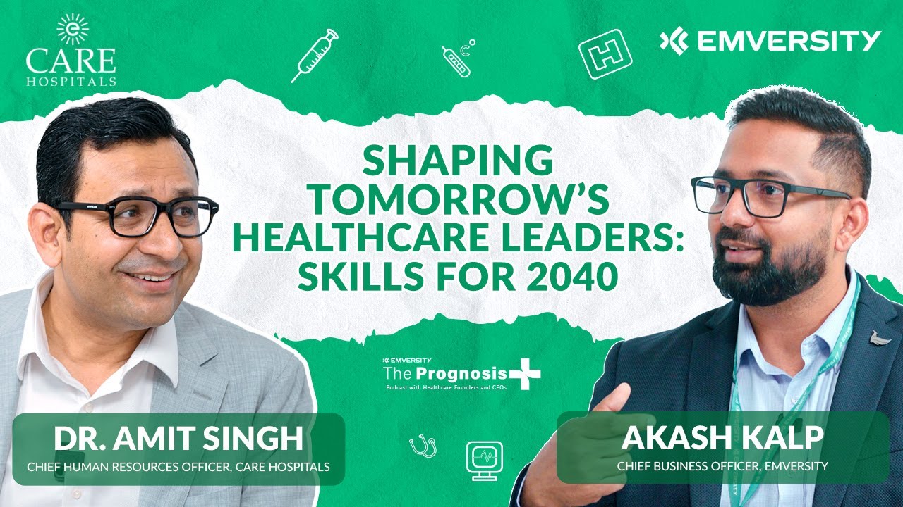 The Prognosis Episode 17 | Shaping Tomorrow’s Healthcare Leaders: Skills and Vision for 2040
