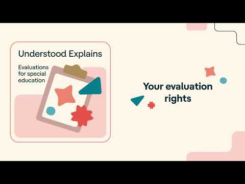 Evaluations for special education: Your evaluation rights | Understood Explains
