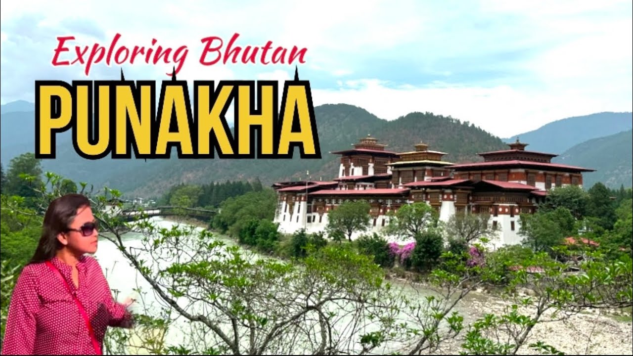 PUNAKHA- Winter Capital of Bhutan 🇧🇹 | Full Day Tour | Punakha Dzong