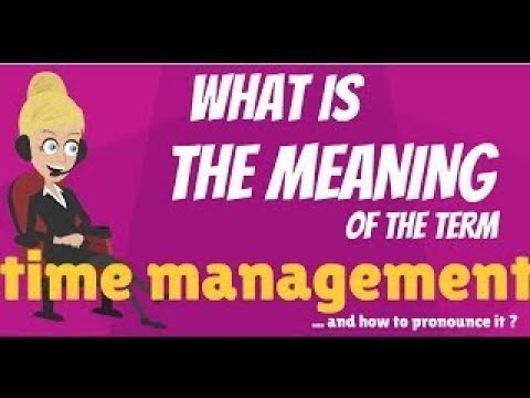 What is TIME MANAGEMENT? What does TIME MANAGEMENT mean? TIME MANAGEMENT meaning