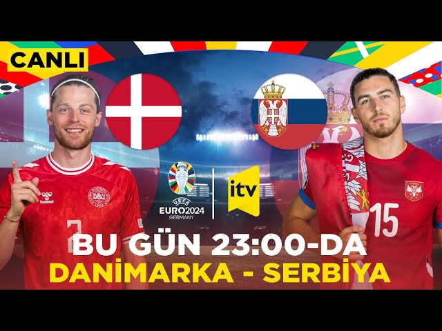 Евро-2024: встречаются сборные Дании и Сербии - Oxu.az