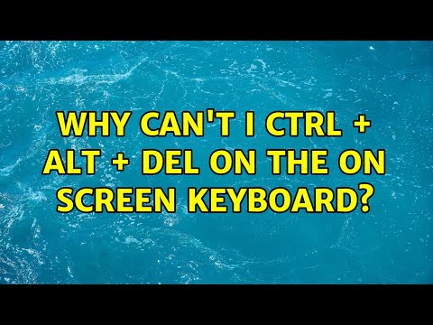 Why can't I Ctrl + Alt + Del on the On Screen Keyboard? (4 Solutions!!)