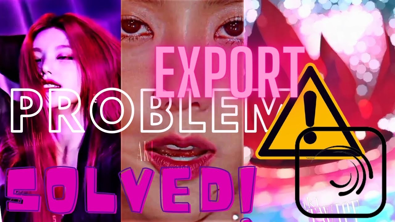 Export PROBLEM ON ALIGHT MOTION (SOLVED!!!)