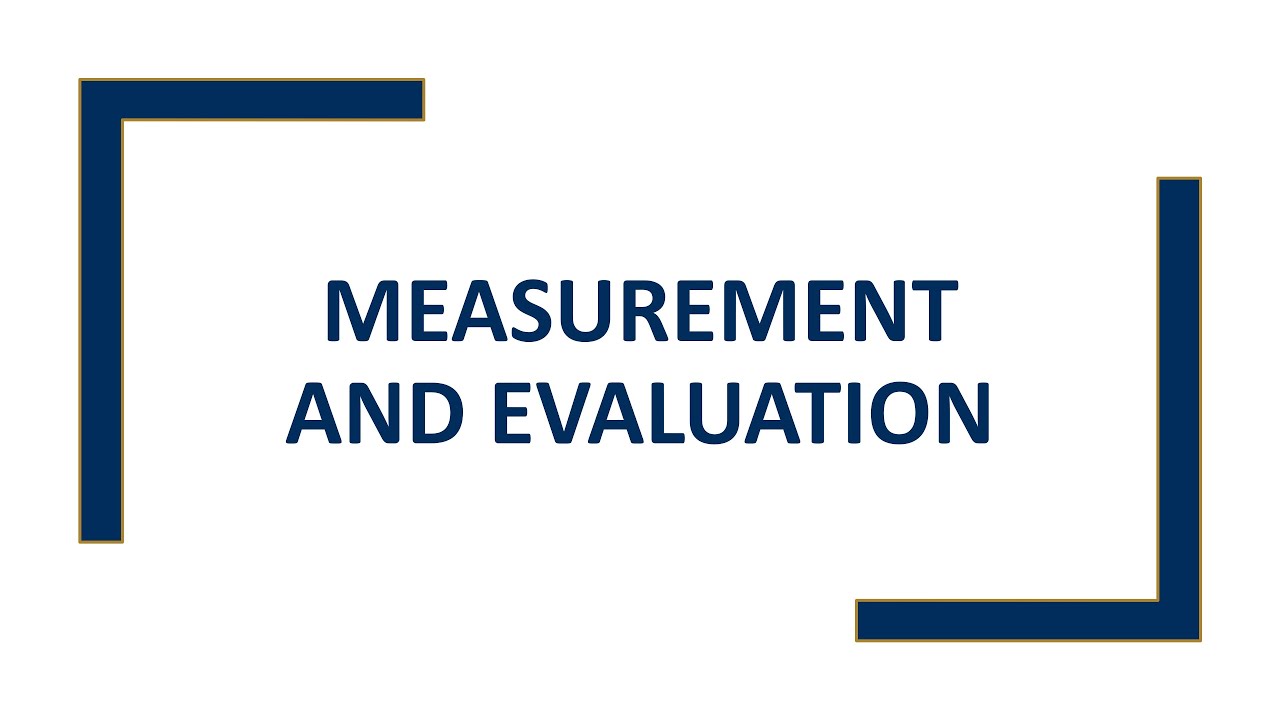 Measurement and Evaluation