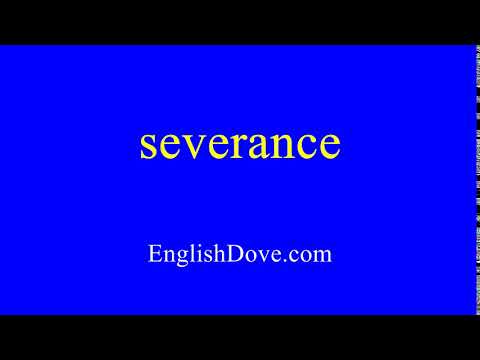 How to pronounce severance in American English.