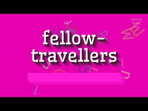 How to say "fellow-travellers"! (High Quality Voices)