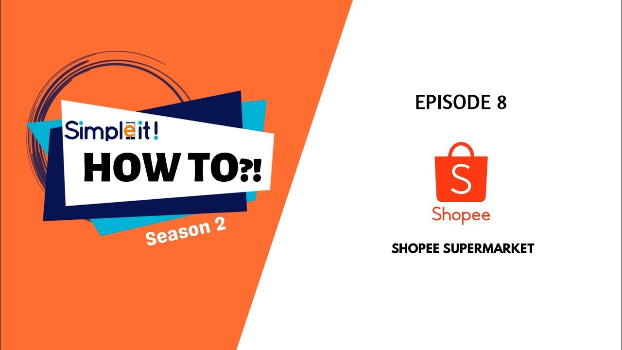 [How To? S2] Episode 8: Shopee Supermarket