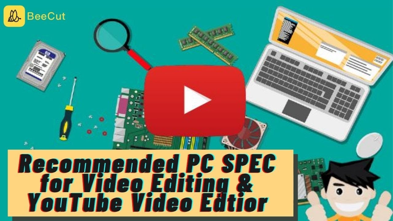 Recommended PC SPEC for Video Editing & YouTube Video Edtior