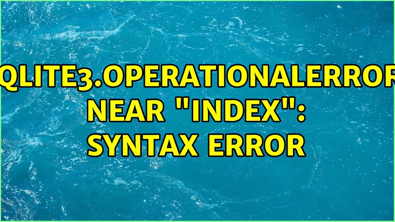 sqlite3.OperationalError: near 