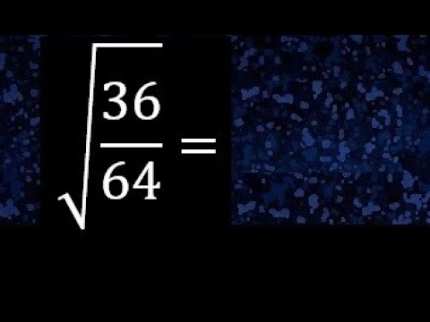 Square root of 36/64 , roots of fractions. root of a fraction or division