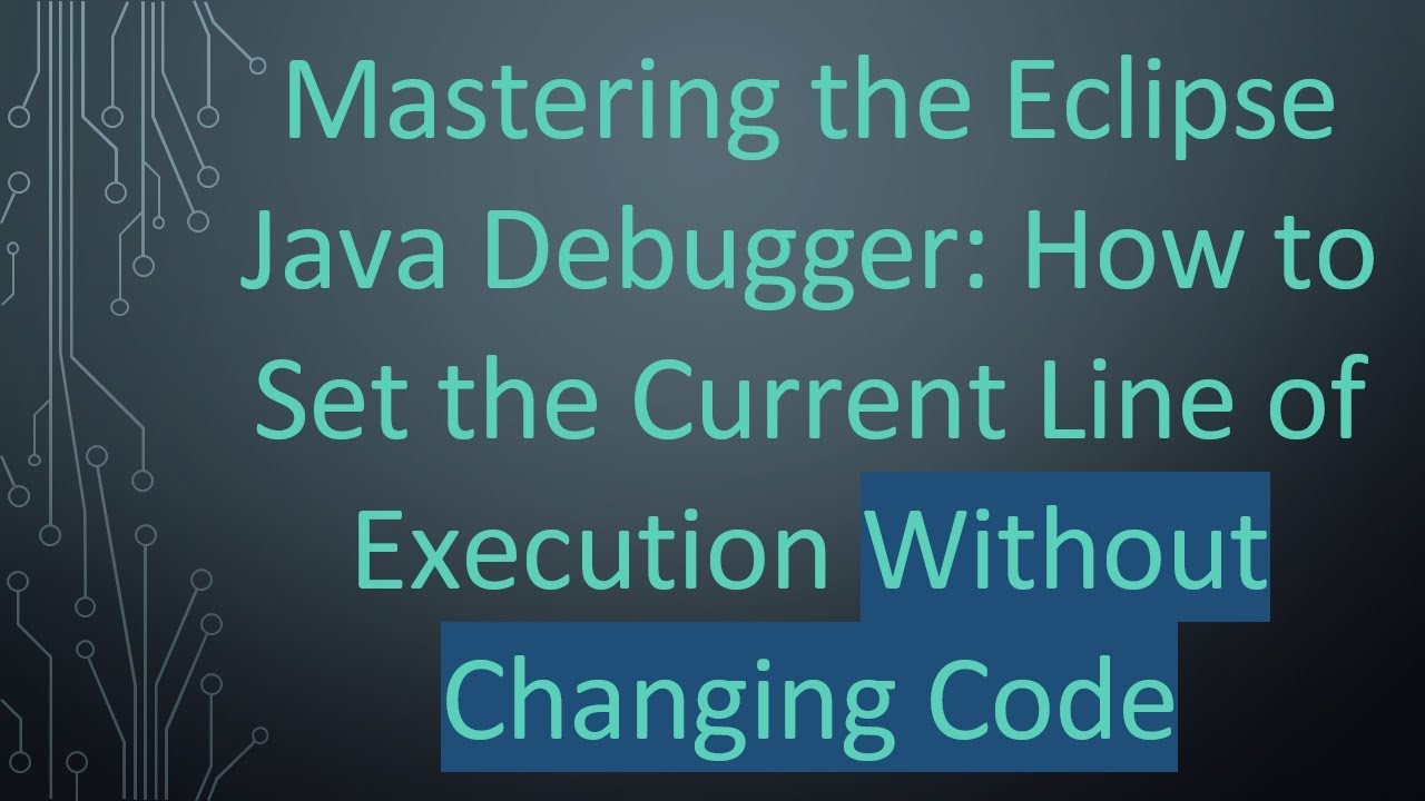 Mastering the Eclipse Java Debugger: How to Set the Current Line of Execution Without Changing Code