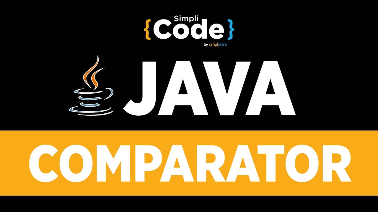 Java Tutorial For Beginners | Java Comparator | Java Comparator Example | Simplilearn