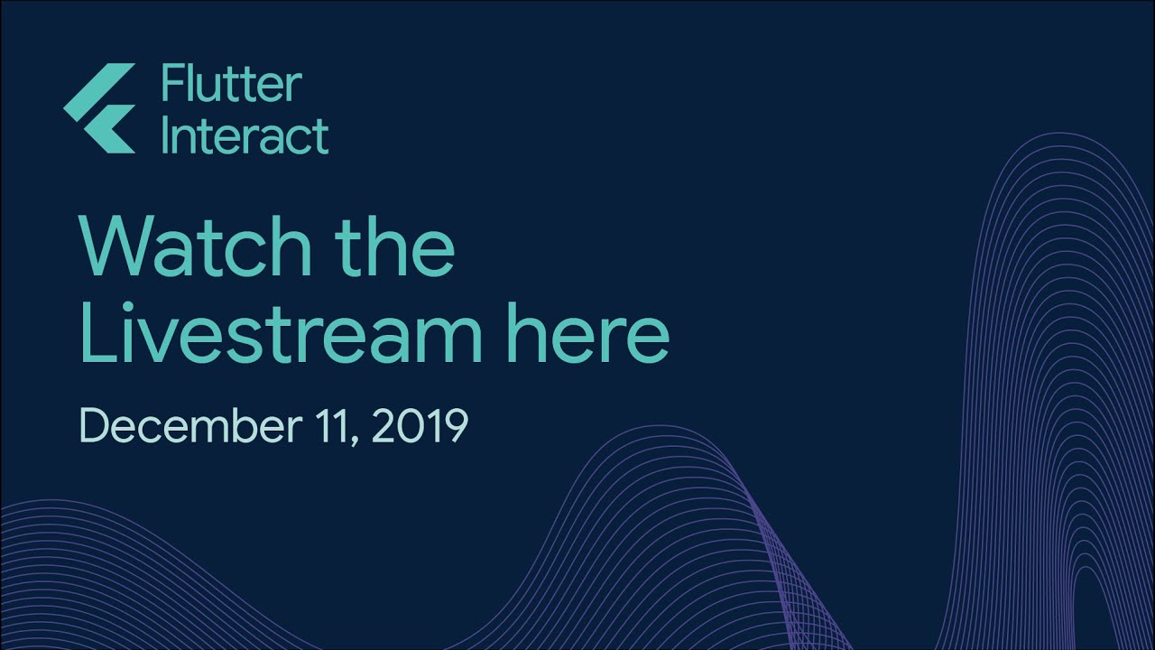 Flutter Interact 2019 Livestream