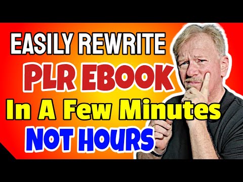 How To Easily Rewrite Your PLR Ebook In Only A Few Minutes Not Hours or Days