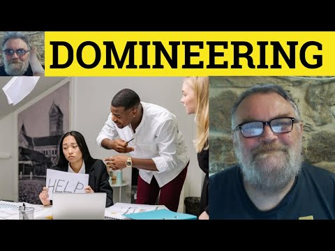 🔵 Domineering Meaning - Domineer Examples - Domineering Defined - Describing People - Domineering
