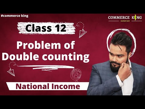 Explanation of Problem of Double Counting - CBSE Class 12 Economics ...