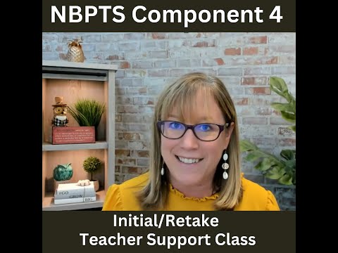 NBPTS Component 4 Initial/Retake Teacher Support Class