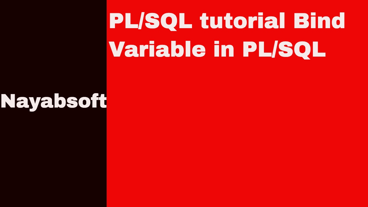 PL/SQL tutorial Bind Variable in PL/SQL By Nayabsoft