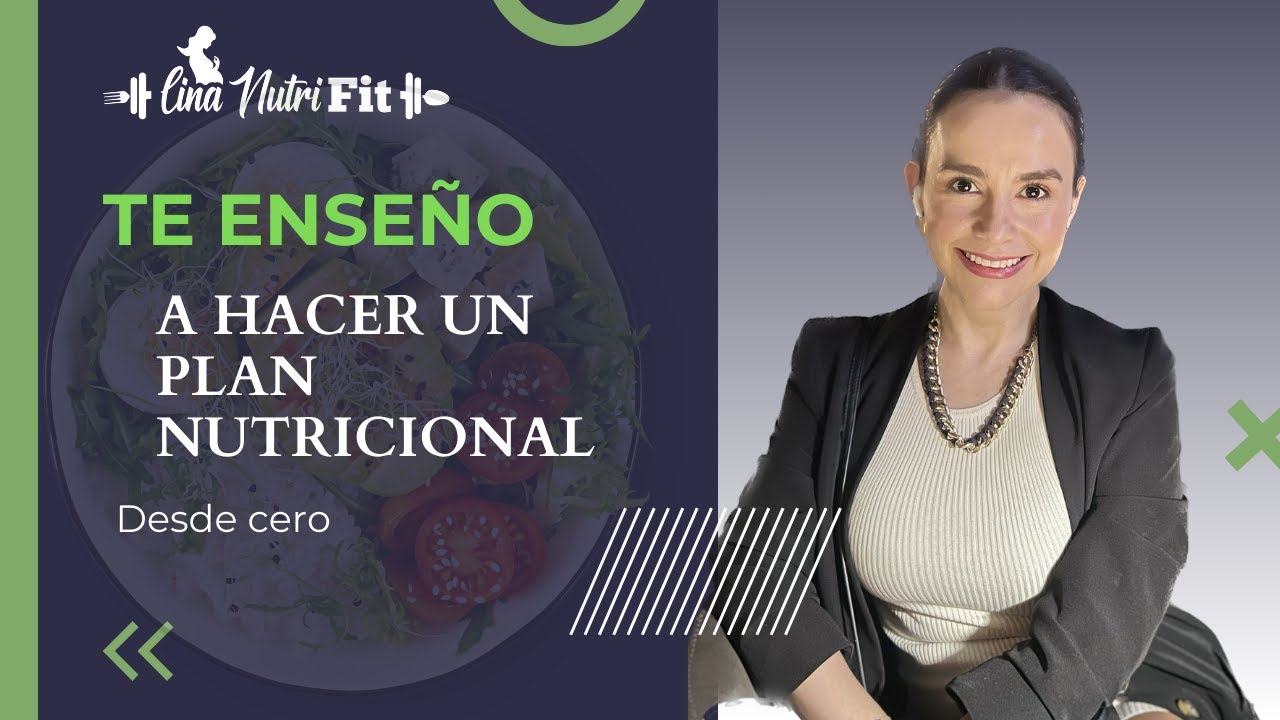 Tu plan nutricional | Te enseño a hacerlo y te doy muchísimas recomendaciones