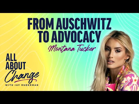 Montana Tucker - From Auschwitz to Advocacy