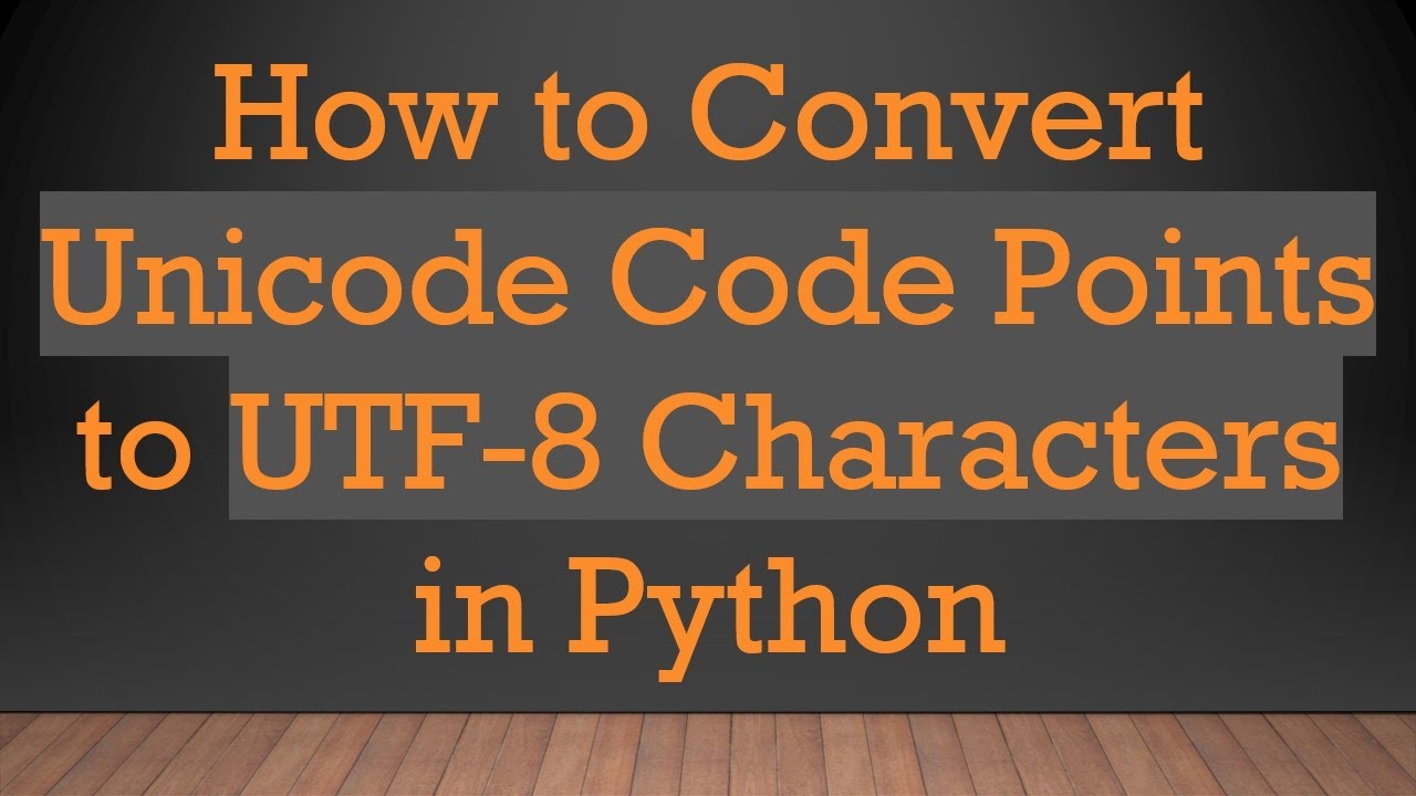 How to Convert Unicode Code Points to UTF-8 Characters in Python