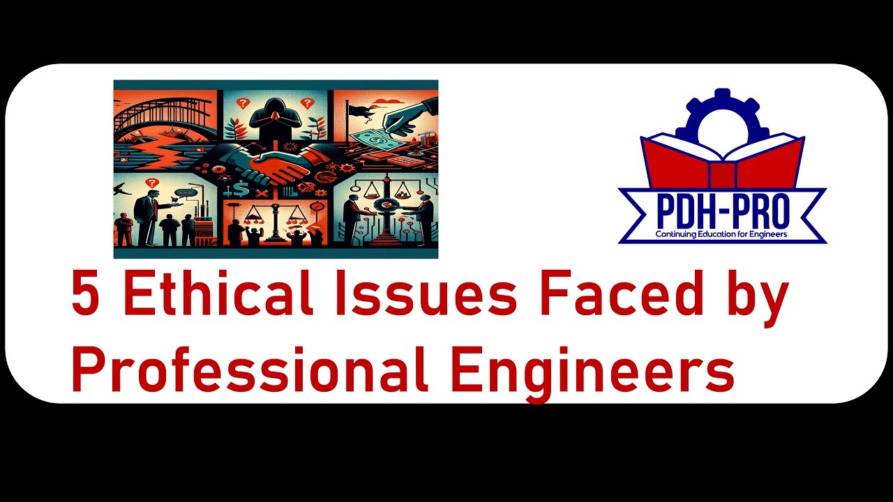5 Ethical Issues Faced by Professional Engineers