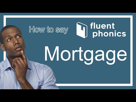 How to pronounce the Mortgage | With definition & example sentence