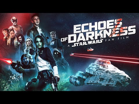 Echoes of Darkness: A Star Wars Fan Film (Full Movie)