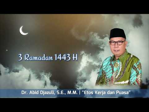 Ramadan 1443 H - Etos Kerja dan Puasa oleh Dr. Abid Djazuli, S.E., M.M.