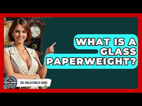 What Is A Glass Paperweight? - The Collectibles Guide