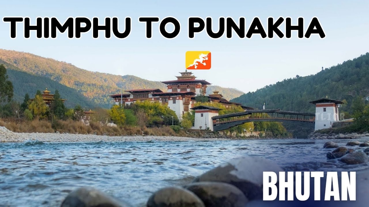 A Day Trip to Punakha | Places to visit in Punakha Bhutan | Punakha Bhutan
