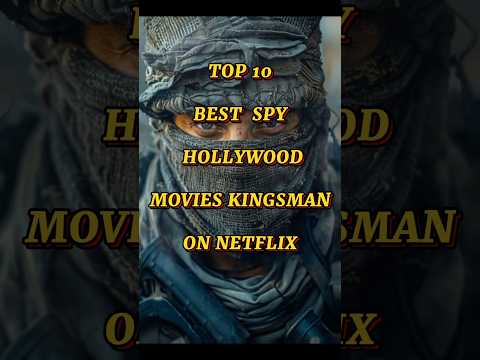 Top 10 best SPY Hollywood movies Kingsman on Netflix #shorts #top10