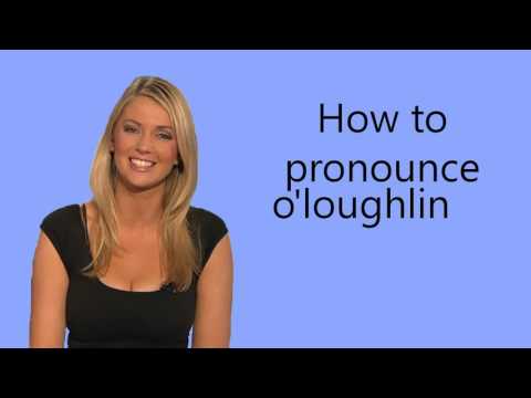 How to pronounce o'loughlin